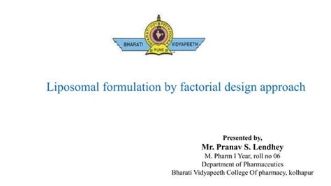 Liposomal Formulation By Factorial Design Approach By Pranav Lendhey Ppt
