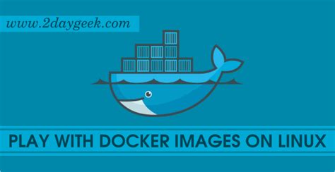 remove docker images 2daygeek