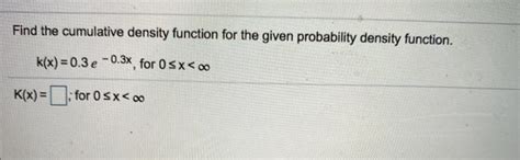 Solved Find The Cumulative Density Function For The Given