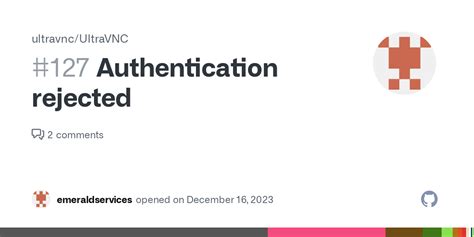 Authentication Rejected · Issue 127 · Ultravncultravnc · Github
