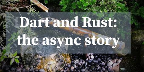 Dart And Rust The Async Story 🔃 Rrust