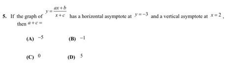 Solved 5 If The Graph Of Yxcaxb Has A Horizontal