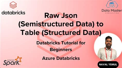 Raw Json Unstructured Data To Tablestructured Data Very Basic