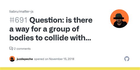 Question Is There A Way For A Group Of Bodies To Collide With Each