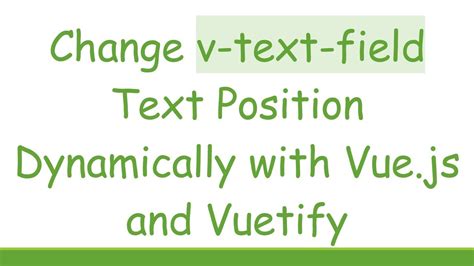 Change V Text Field Text Position Dynamically With Vue Js And Vuetify YouTube