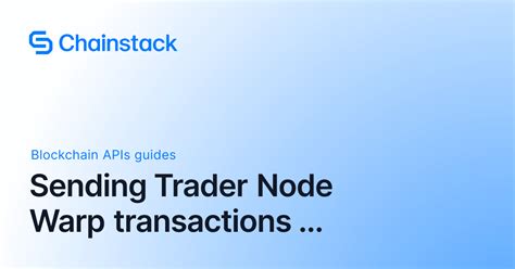 Sending Trader Node Warp Transactions With Web3js Ethersjs Web3py