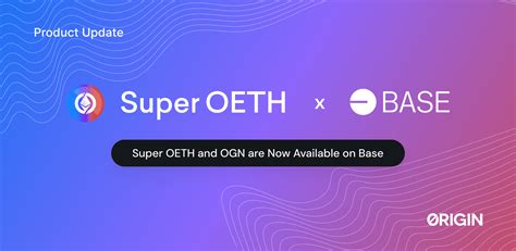 Super OETH And OGN Now Live On Base
