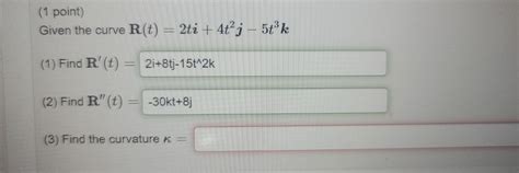 solved 1 point given the curve r t 2ti 4t” 5tk 1