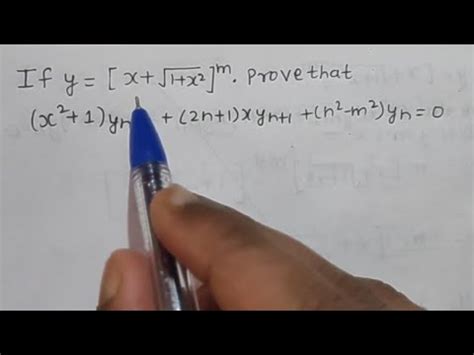 If y= [x+√(1+x²)]^m. Prove that (x²+1)yn+2 + (2n+1)xyn+1+ (n²-m²)yn= 0 - YouTube