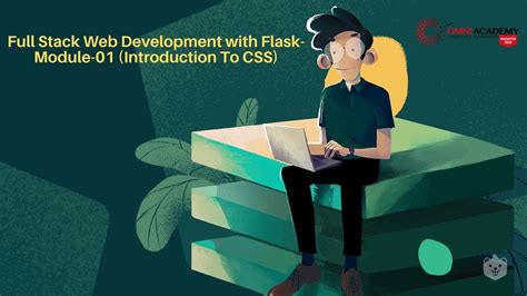 Full Stack Web Development With Flask Module 01 Introduction To Css Omni Academy Youtube