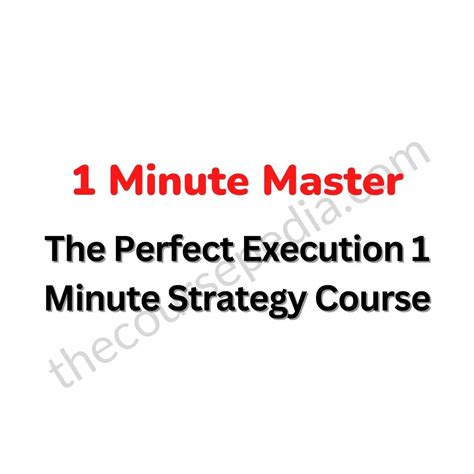 The Perfect Execution 1 Minute Strategy Course Updated Thecoursepedia