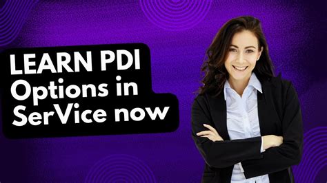 2servicenow Learn Pdi Options In Service Now Youtube 2servicenow Learn Pdi Options In Service Now Youtube