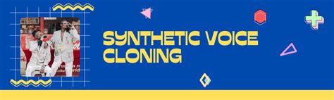 synthetic voice cloning