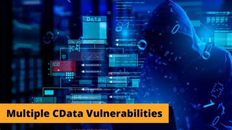 Multiple Cdata Flaws Let Attackers Bypass Security Restrictions Ceptbiro Sécurité Et