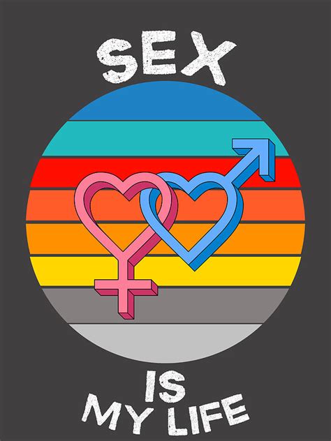Sex Is My Life Digital Art By Mounirov Design Fine Art America