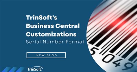 TrinSoft’s Dynamics 365 Business Central Customizations – Serial Number ...