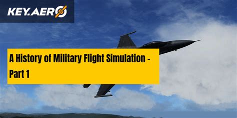 A History Of Military Flight Simulation