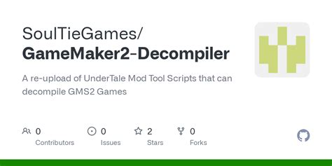 GitHub SoulTieGames GameMaker Decompiler A Re Upload Of UnderTale Mod Tool Scripts That Can