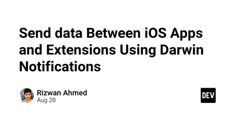 send data between ios apps and extensions using darwin notifications