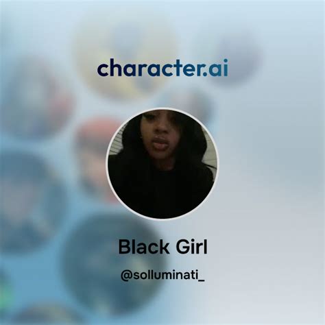 Chat With Black Girl Characterai Ai Chat Reimaginedyour Words