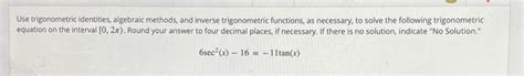 Solved Use Trigonometric Identities Algebraic Methods And Chegg Com
