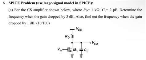 solved 6 spice problem use large signal model in spice