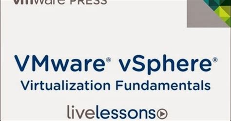 Vmware Certification Marketplace Vmware Vsphere Virtualization Fundamentals Livelessons
