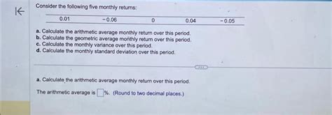 Solved Consider The Following Five Monthly Returns A Chegg Com
