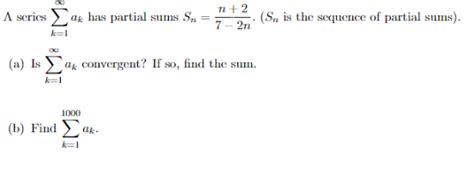 solved a series∞∑k 1 ak has partial sums sn n 27−2n sn