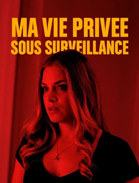 Ma Vie Priv E Sous Surveillance En Streaming