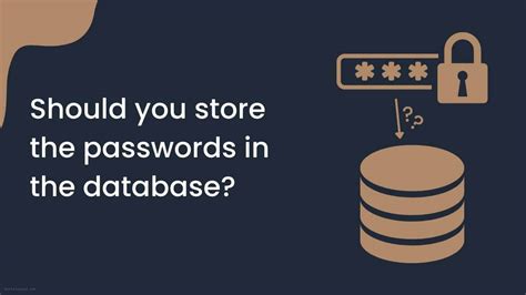 Should You Store The Passwords In The Database Murtaja Ziad