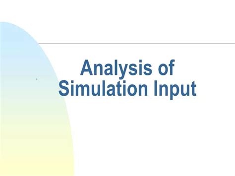 Ppt Analysis Of Simulation Input Powerpoint Presentation Free Download Id5690944