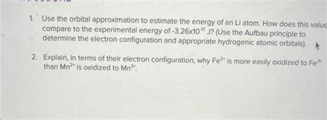 Solved 1 Use The Orbital Approximation To Estimate The