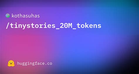Kothasuhas Tinystories 20M Tokens Datasets At Hugging Face