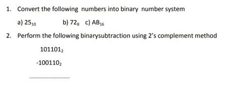 1 Convert The Following Numbers Into Binary Number System A 2510 B 72