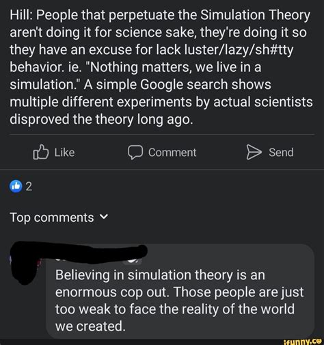 Hill People That Perpetuate The Simulation Theory Arent Doing It For Science Sake Theyre Hill People That Perpetuate The Simulation Theory Arent Doing It For Science Sake Theyre
