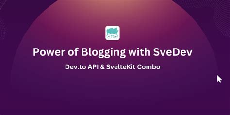 Power Of Blogging With Svedev Devto Api And Sveltekit Combo Dev Community