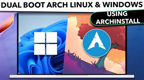 how to dual boot arch linux and windows 11 2025 using arch install script youtube