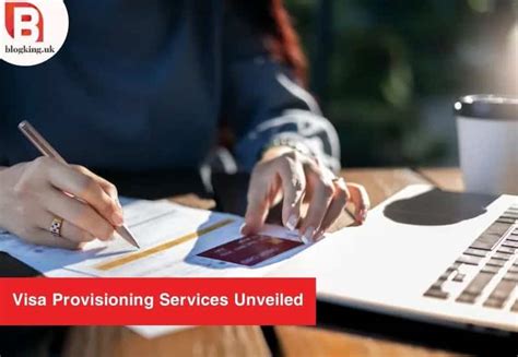 Visa Provisioning Services Unveiled Blogking