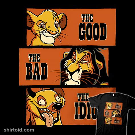 The Good The Bad And The Idiot Shirtoid