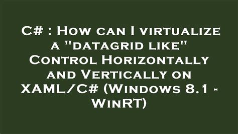 c how can i virtualize a datagrid like control horizontally and