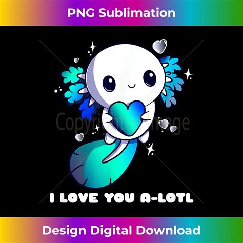 I Love You A Lotl Axolotl Valentines Day Cute Kawaii T Inspire Uplift