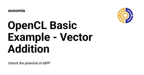 Opencl Basic Example Vector Addition Explanation Eunomia