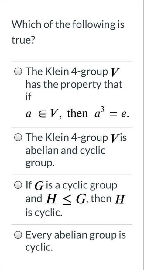 solved which of the following is true the klein 4 group v