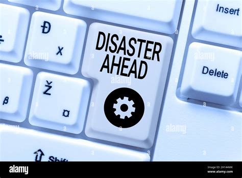 Text Sign Showing Disaster Ahead Business Idea Contingency Planning Forecasting A Disaster Or