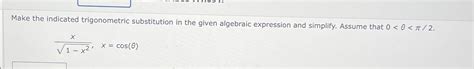 Solved Make The Indicated Trigonometric Substitution In The
