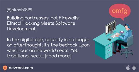 Cybersecurity Building Fortresses Not Firewalls Ethical Hacking Meets Software Development