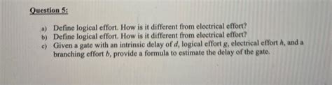 Solved A Define Logical Effort How Is It Different From