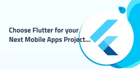 why choose flutter for your next mobile app development project