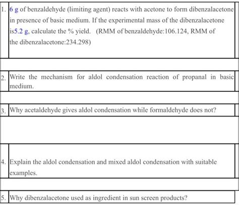 6 G Of Benzaldehyde Limiting Agent Reacts With Acetone To Form Dibenzalacetoned In Presence Of